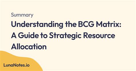 Understanding The Bcg Matrix A Guide To Strategic Resource Allocation Video Summary By Lunanotes Understanding The Bcg Matrix A Guide To Strategic Resource Allocation Video Summary By Lunanotes