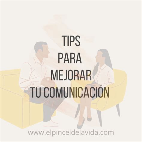 Tips Para Mejorar La ComunicaciÓn El Pincel De La Vida