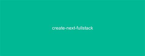 Create Next Fullstack