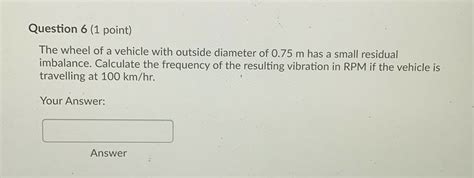 Solved Question Point The Wheel Of A Vehicle With Chegg Com