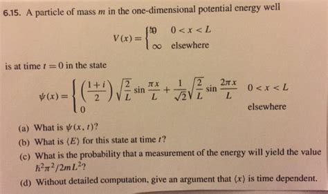 Solved 6 15 A Particle Of Mass M In The One Dimensional Chegg Com