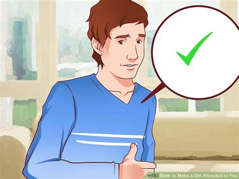 How To Make A Girl Attracted To You With Pictures Wikihow