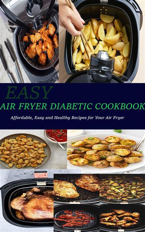 EASY AIR FRYER DIABETIC COOKBOOK Affordable Easy And Healthy Recipes For Your Air Fryer By