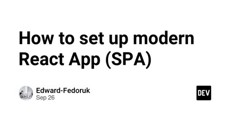 How To Set Up Modern React App Spa Dev Community
