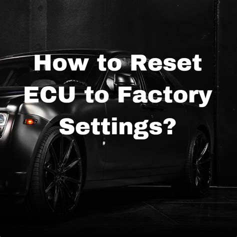 How To Reset Ecu To Factory Settings Ancel