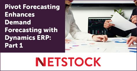 Pivot Forecasting® Enhances Demand Forecasting With Dynamics Erp Part 1