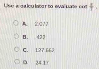 Solved Use A Calculator To Evaluate Cot A B C
