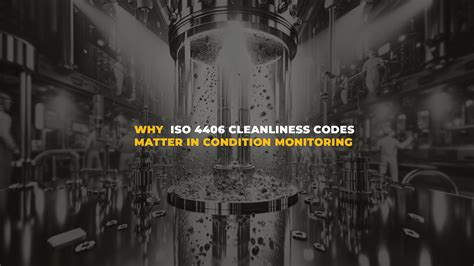 Why ISO 4406 Cleanliness Codes Matter In Condition Monitoring Filtration Management Services