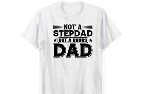 Not Stepdad But A Bonus Dad Graphic By Nazmunnahar00998 · Creative Fabrica