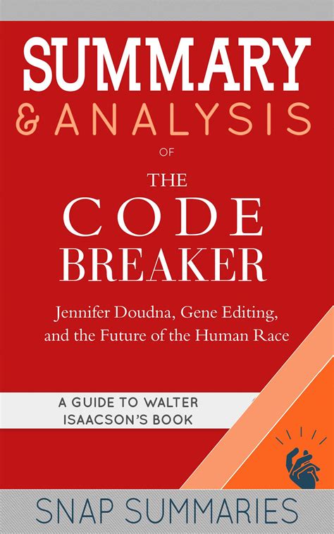 Summary Analysis Of The Code Breaker Jennifer Doudna Gene Editing And The Future Of The