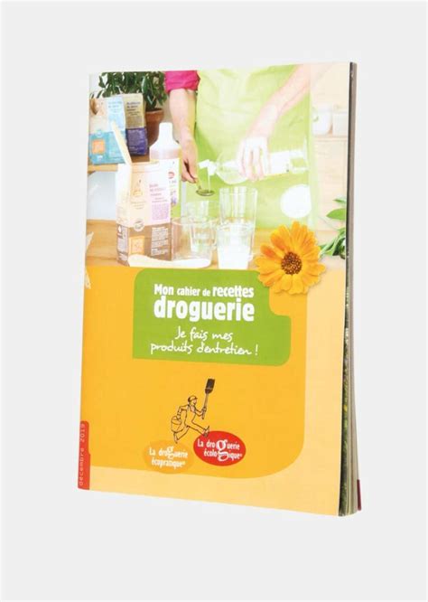 Cahier de recettes La droguerie écologique Le site officiel de la