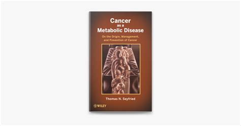 Cancer As A Metabolic Disease By Thomas Seyfried On Apple Books