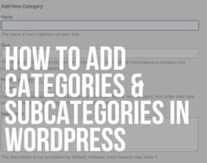 How To Add Categories Subcategories In WordPress ULTIDA