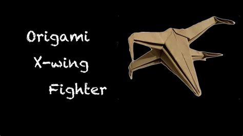 Origami X Wing Fighter Star Wars Origami Youtube Star Wars