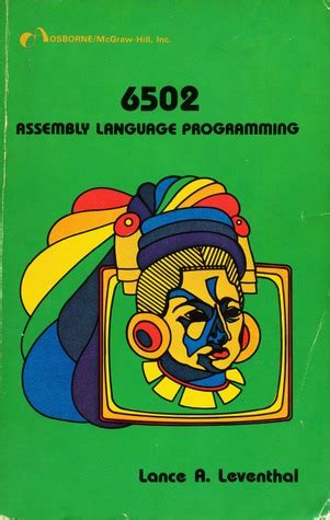 6502 Assembly Language Programming By Lance A Leventhal