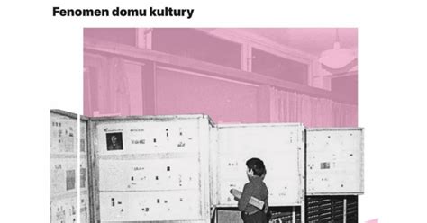 Wystawa U źródła Fenomen domu kultury Sentymentalna podróż do