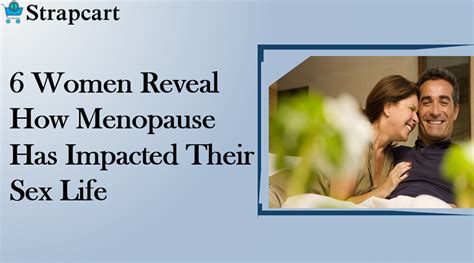 6 Women Reveal How Menopause Has Impacted Their Sex Life Strapcart
