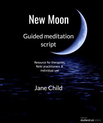 New Moon Guided Meditation Script Reiki Jane