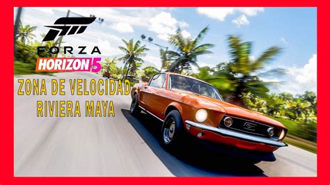 🔴 Forza Horizon 5 Zona De Velocidad Riviera Maya 1968 Ford Mustang Gt