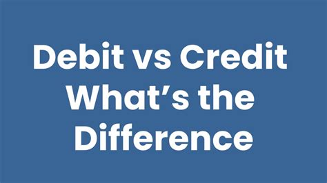 Debit Vs Credit Whats The Difference