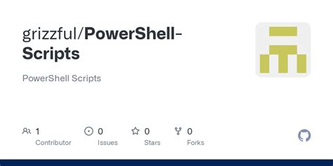 Github Grizzfulpowershell Scripts Powershell Scripts