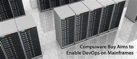 compuware buy aims to enable devops on mainframes