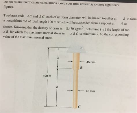 Solved Two Brass Rods Ab And Bc Each Of Uniform Diameter