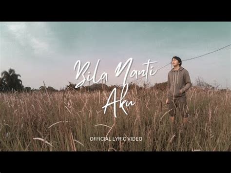BILA NANTI AKU OFFICIAL LYRIC VIDEO YouTube
