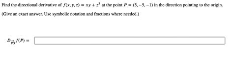 Solved Find The Directional Derivative Of F X Y Z Xy Z3 At