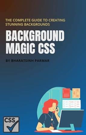 Background Magic CSS The Complete Guide To Creating Stunning