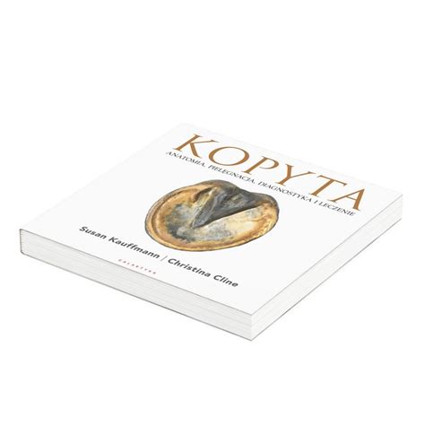Kopyta Anatomia Pielęgnacja Diagnostyka I Leczenie