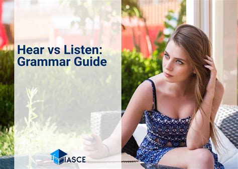 The Grammar Guide Understanding The Hear Vs Listen Difference A Comprehensive Analysis
