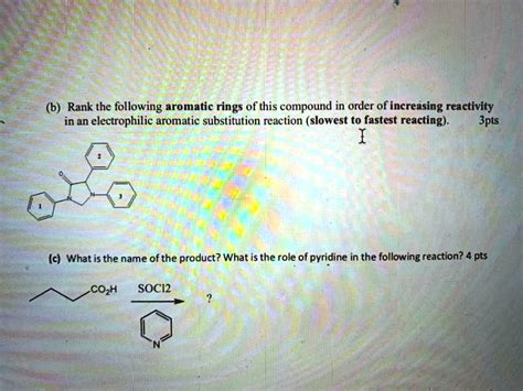 Solved B Rank The Following Aromatic Rings Of This Compound In Order Of Increasing Reactivity