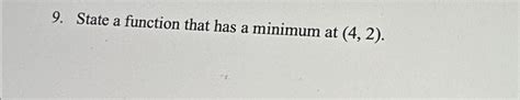 Solved State A Function That Has A Minimum At 42