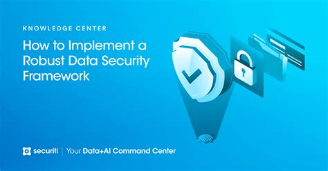 How To Implement A Robust Data Security Framework Securiti