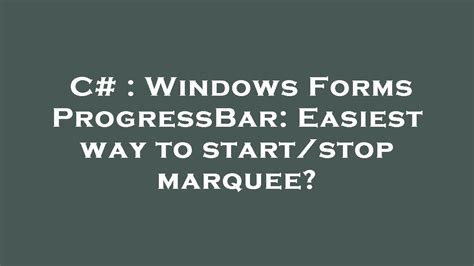 C Windows Forms Progressbar Easiest Way To Startstop Marquee