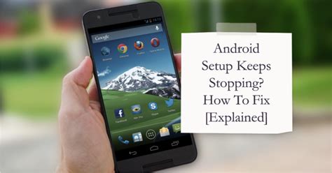 Android Setup Keeps Stopping How To Fix Explained