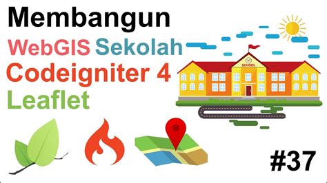37 Membangun Web Gis Sekolah Codeigniter 4 Detail Sekolah Youtube