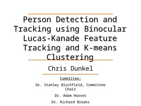 Ppt Person Detection And Tracking Using Binocular Lucas Kanade Feature Tracking And K Means