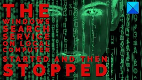 The Windows Search Service On Local Computer Started And Then Stopped