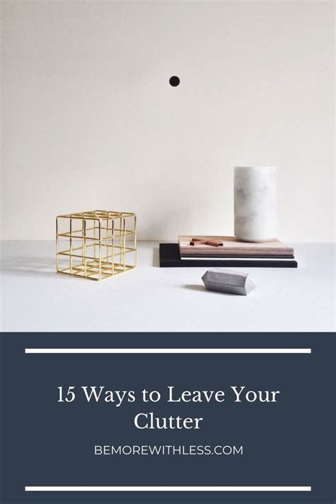 Ways To Leave Your Clutter Artofit