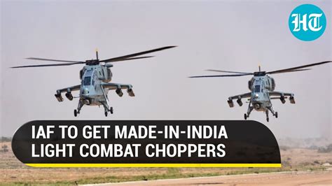 Iaf Set To Formally Induct Lethal Made In India Light Combat Helicopter