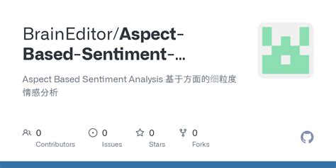 Github Braineditoraspect Based Sentiment Analysis 2 Aspect Based Sentiment Analysis 基于方面的细粒度情感分析