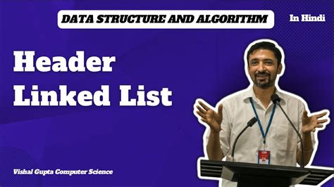 Header Linked List Data Structure And Algorithms Vishal Gupta Youtube
