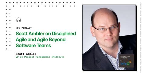 Scott Ambler On Disciplined Agile And Agile Beyond Software Teams InfoQ
