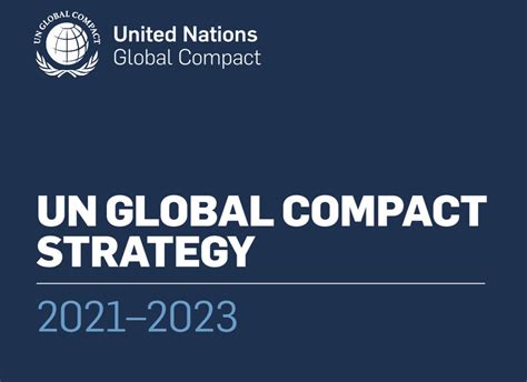 New Un Global Compact Strategy Aims To Accelerate Business Action To