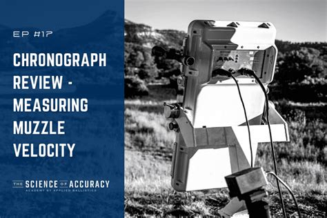 Measuring Muzzle Velocity And Understanding Chronograph Technology