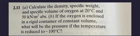 Solved A Calculate The Density Specific Weight And Chegg