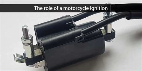 Introduction To The Composition And Function Of Motorcycle Ignition