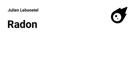 Radon Julien Lebunetel